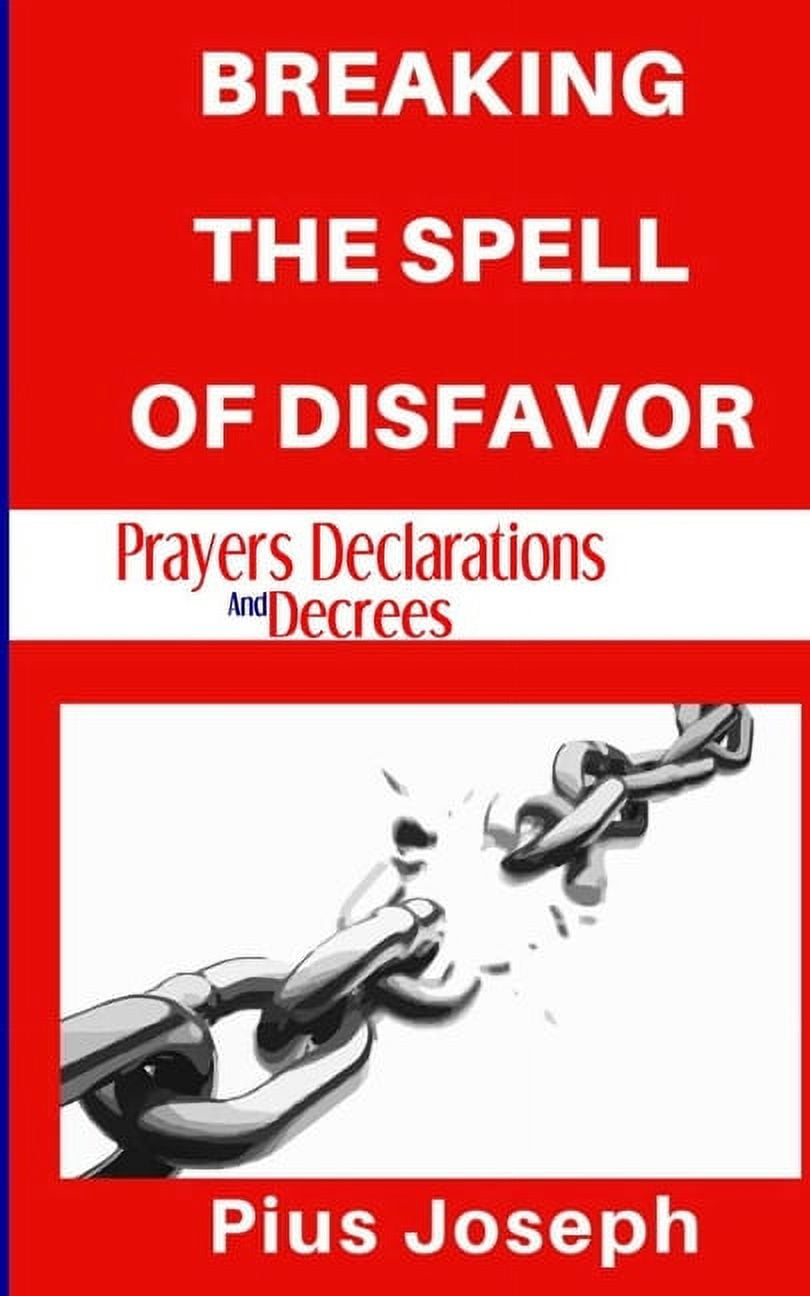 Breaking the Spell of Disfavour: Prayers Declarations and Decrees - Walmart.com