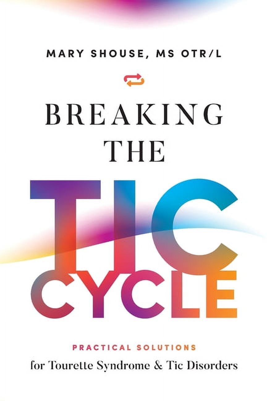 Breaking the TIC Cycle: Practical Solutions for Tourette Syndrome & Tic ...