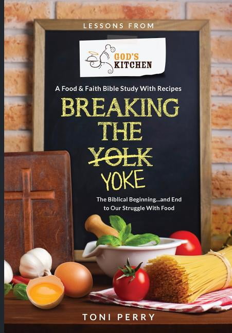 Breaking the Yoke - The Biblical Beginning...and End to Our Struggle ...