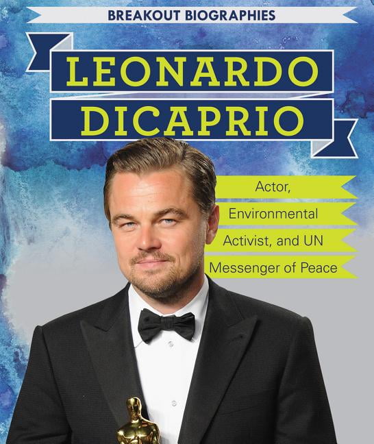 Breakout Biographies: Leonardo DiCaprio : Actor, Environmental Activist ...