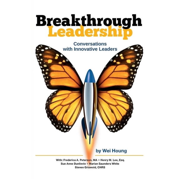Breakthrough Leadership: Conversations with Innovative Leaders ...