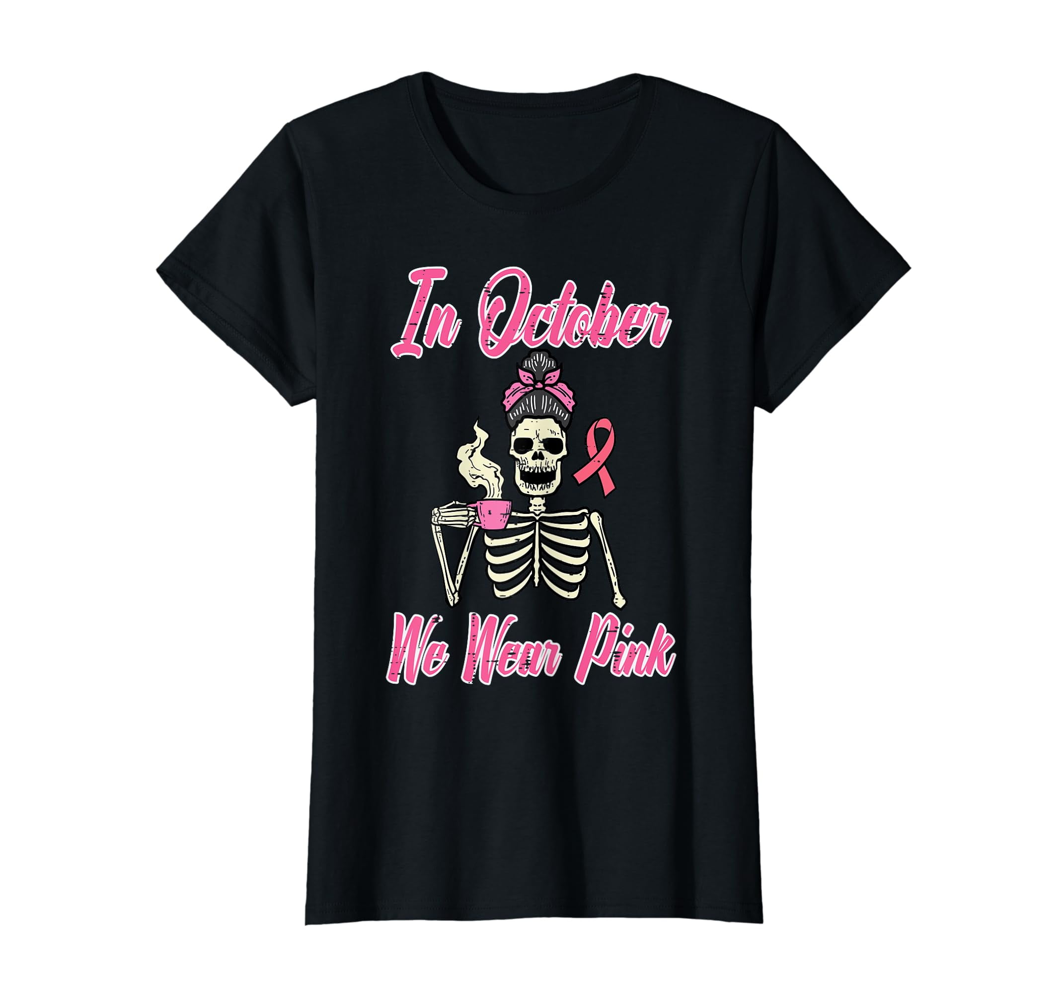 Breast Cancer Aware Skeleton Coffee October Wear Pink Women T Shirt