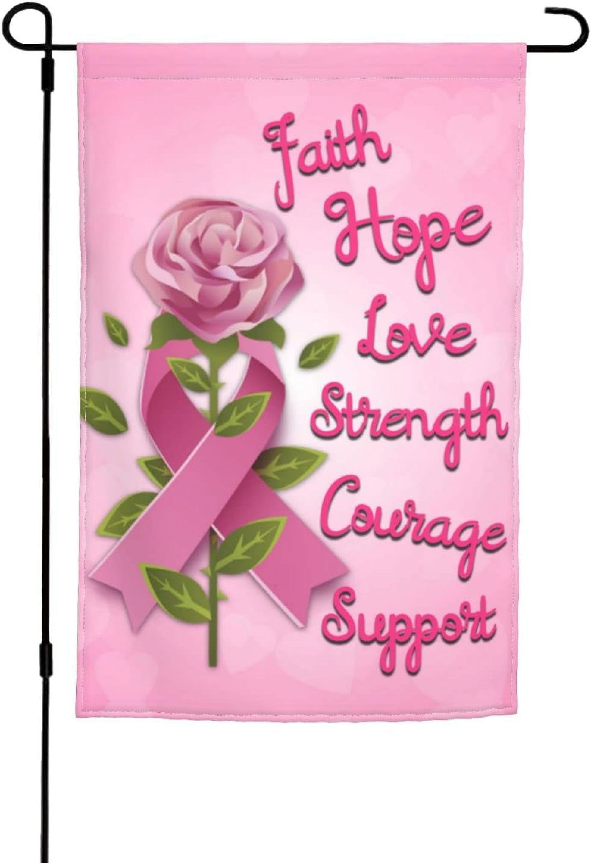Breast Cancer Awareness Faith Hope Love Strength Courage Support Garden ...