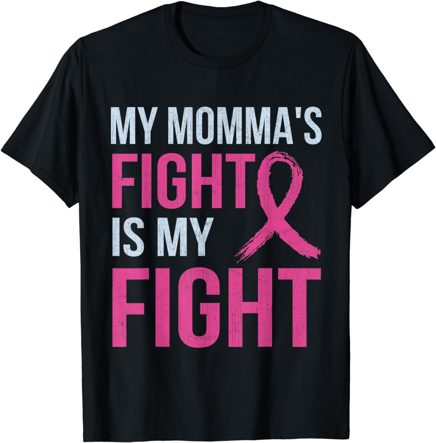 Breast Cancer Awareness Month My Momma's Fight is My Fight T-Shirt ...