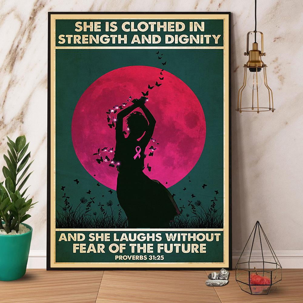 Breast Cancer Awareness She Is Clothed In Strength And Dignity Paper Poster No Frame Matte Wall ...