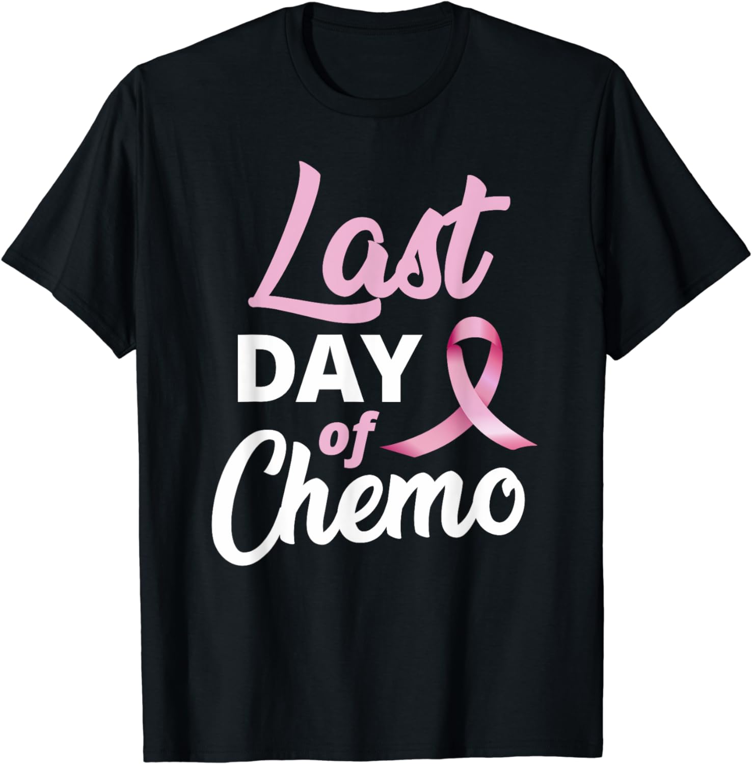 Breast Cancer Last Day Of Chemo Pink Ribbon Recovery T-Shirt - Walmart.com