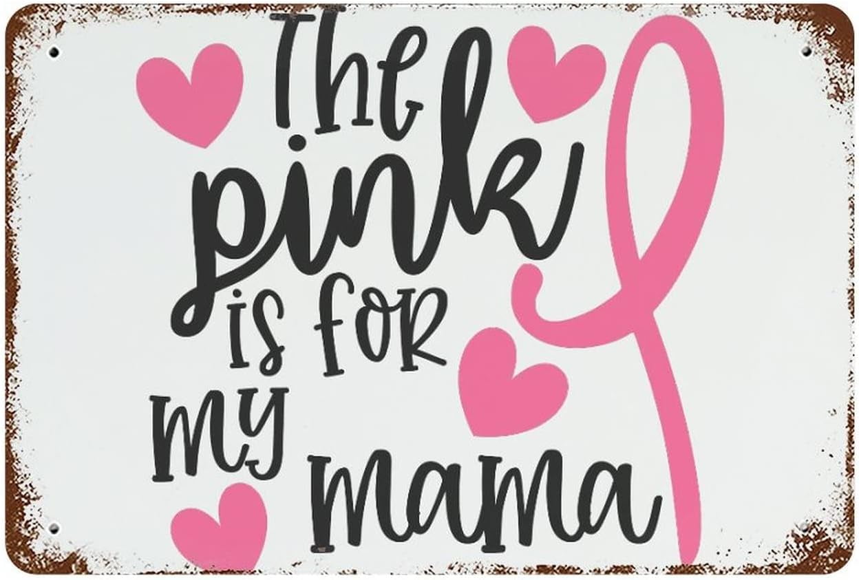Breast Cancer The Pink Is for My Mama Aluminum Sign Breast Cancer ...