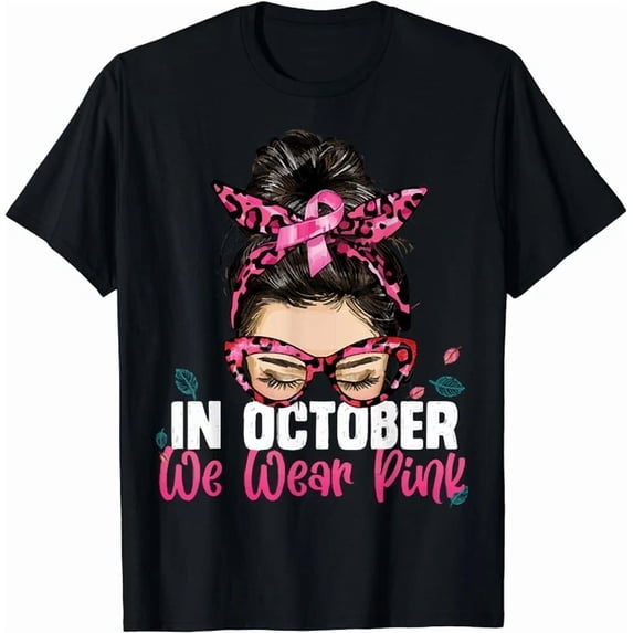 Breast Cancer Pink Ribbon Messy Bun In October Unisex S-5XL T-Shirt ...
