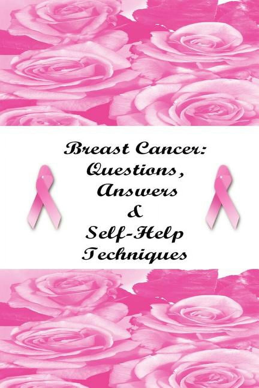 Breast Cancer: Questions, Answers and Self-Help Techniques - Walmart.com