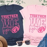 Breast Cancer Shirt Together We Fight Shirt Breast Cancer Fundraiser ...