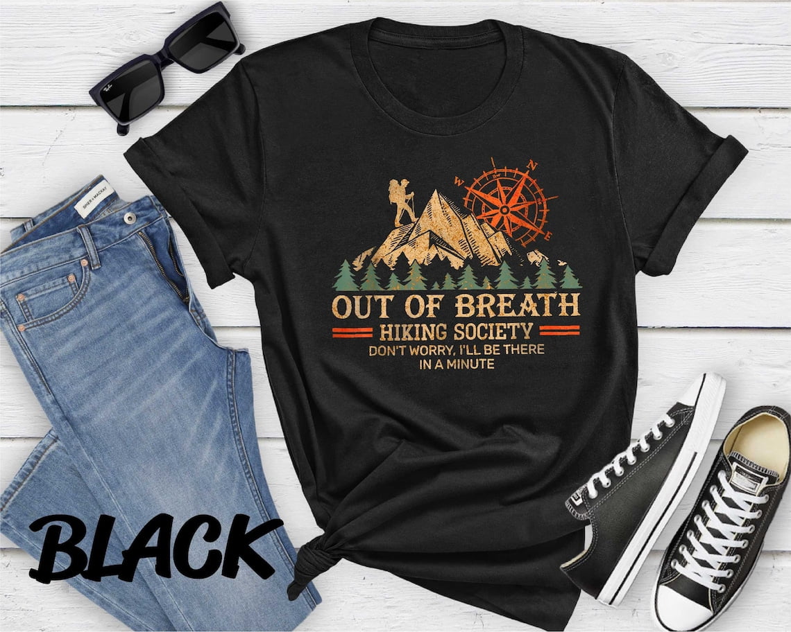 Out of Breath Hiking Society Don't Worry I'll Be There In A Minute ...