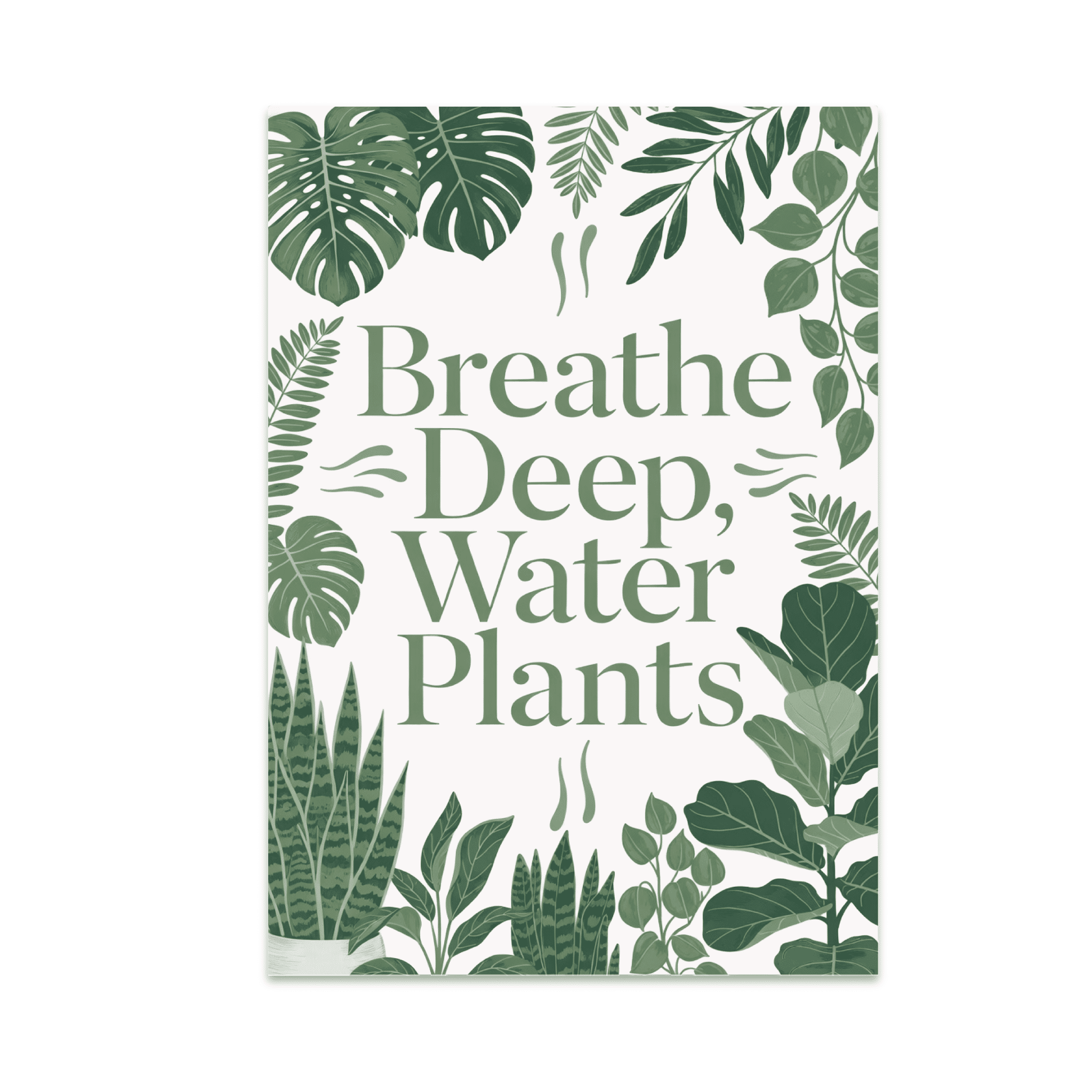 Breathe Deep, Water Plants - Urban Jungle Enthusiast - 13x19 Poster ...