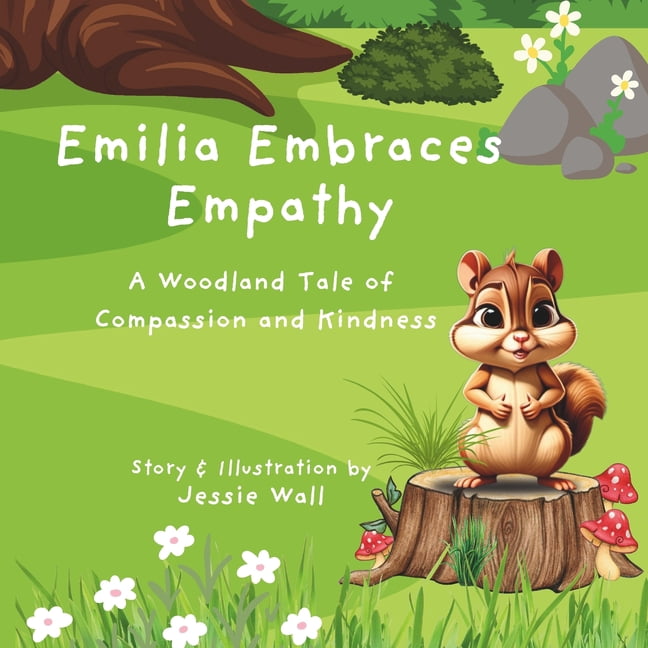 Breathe, Feel and Be: A Children's Emilia Embraces Empathy: A Woodland ...