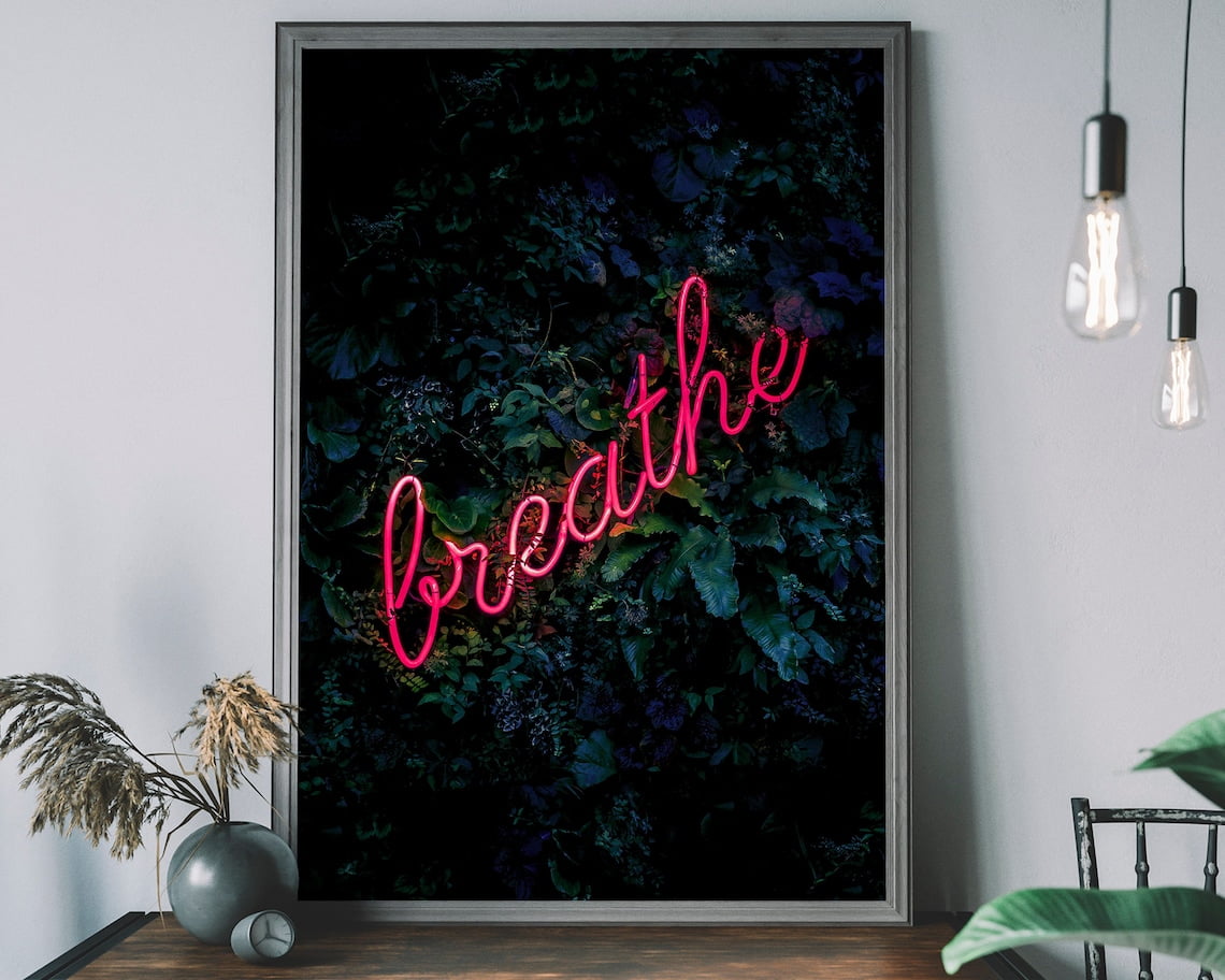 Breathe Neon Sign Art Print, Inspirational Quote, Motivational Wall Art ...