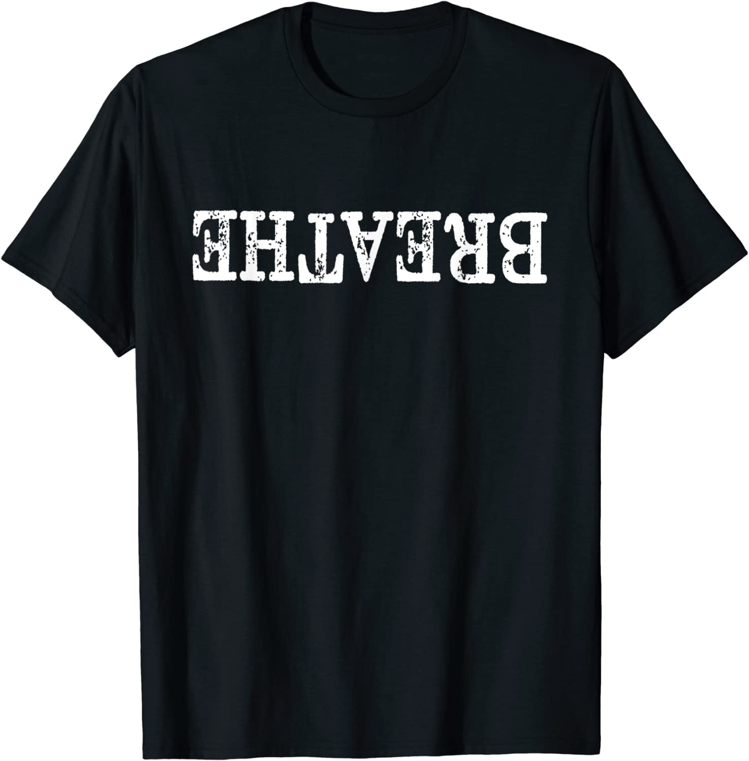 Breathe Upside Down For Self Motivational Inspirational T-Shirt ...
