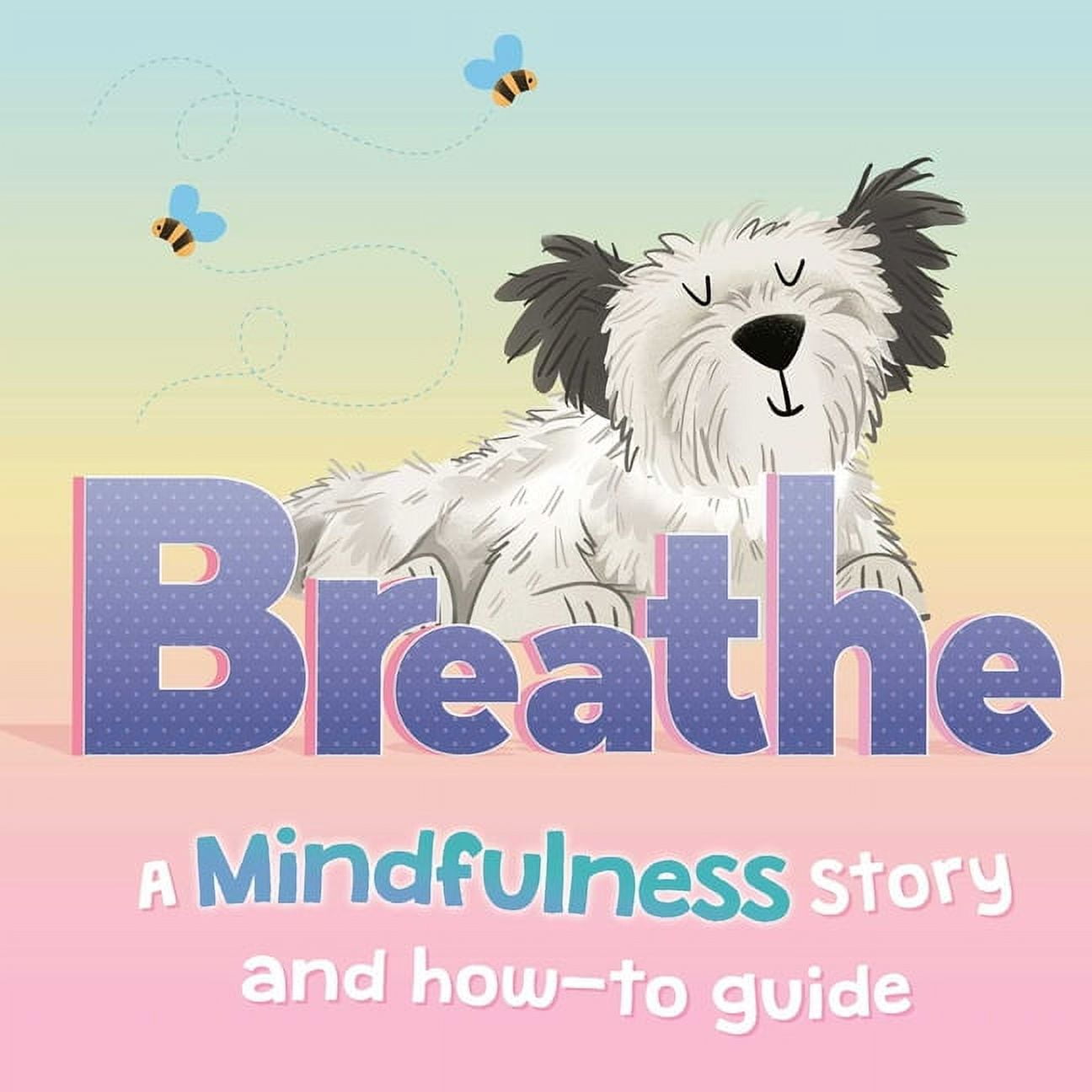Breathe: A Mindfulness Story and How-To Guide for Kids, (Board Book ...