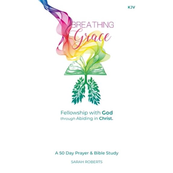 Pre-Owned Breathing Grace - KJV: A 50 Day Prayer & Bible Study by Sarah ...