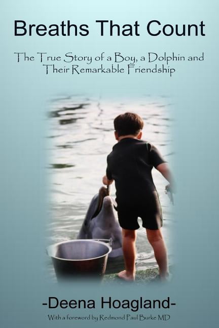 Breaths That Count: The True Story of a Boy, a Dolphin and Their ...