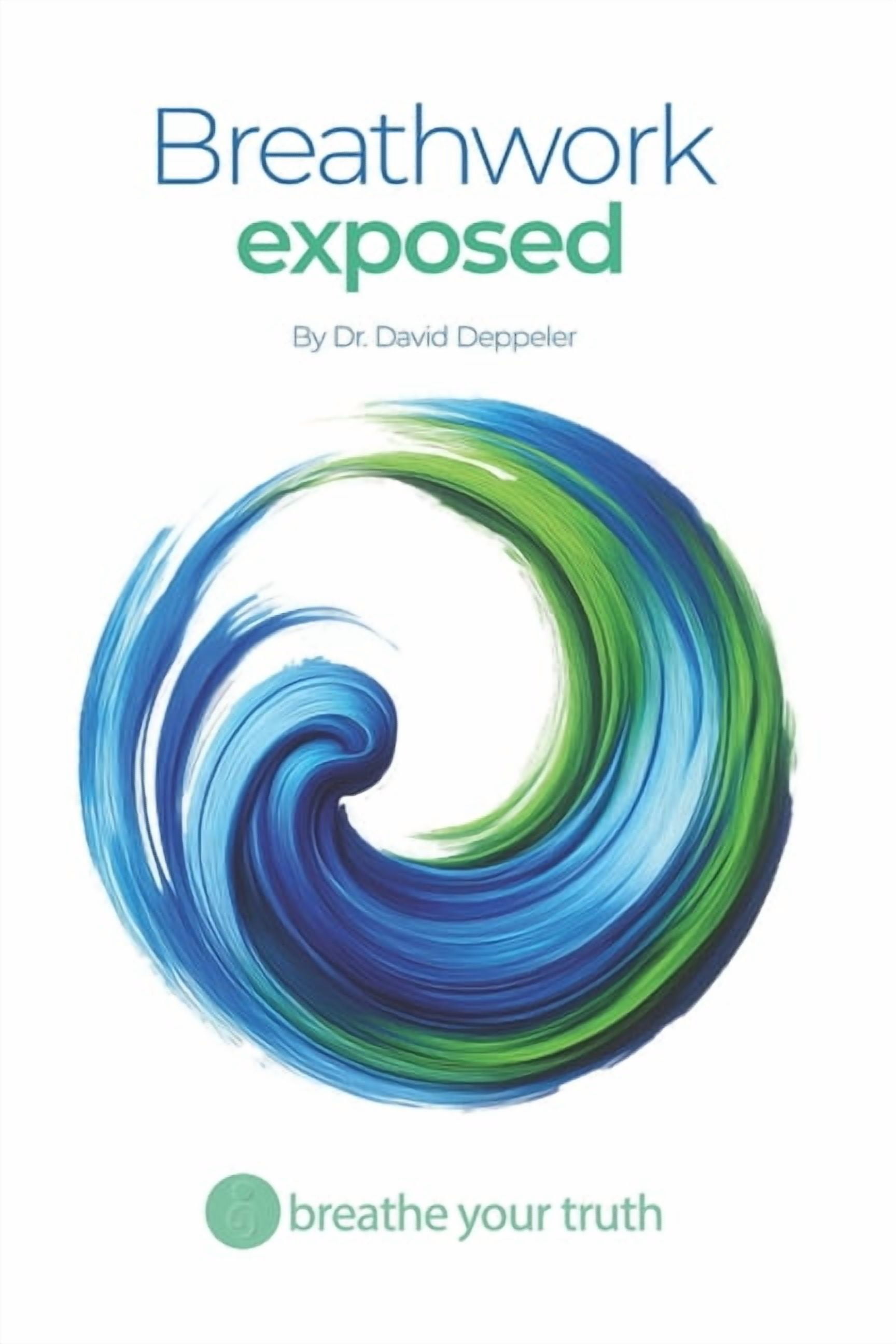 Breathwork Exposed: What Works, What's Dangerous, and the Right Way to ...