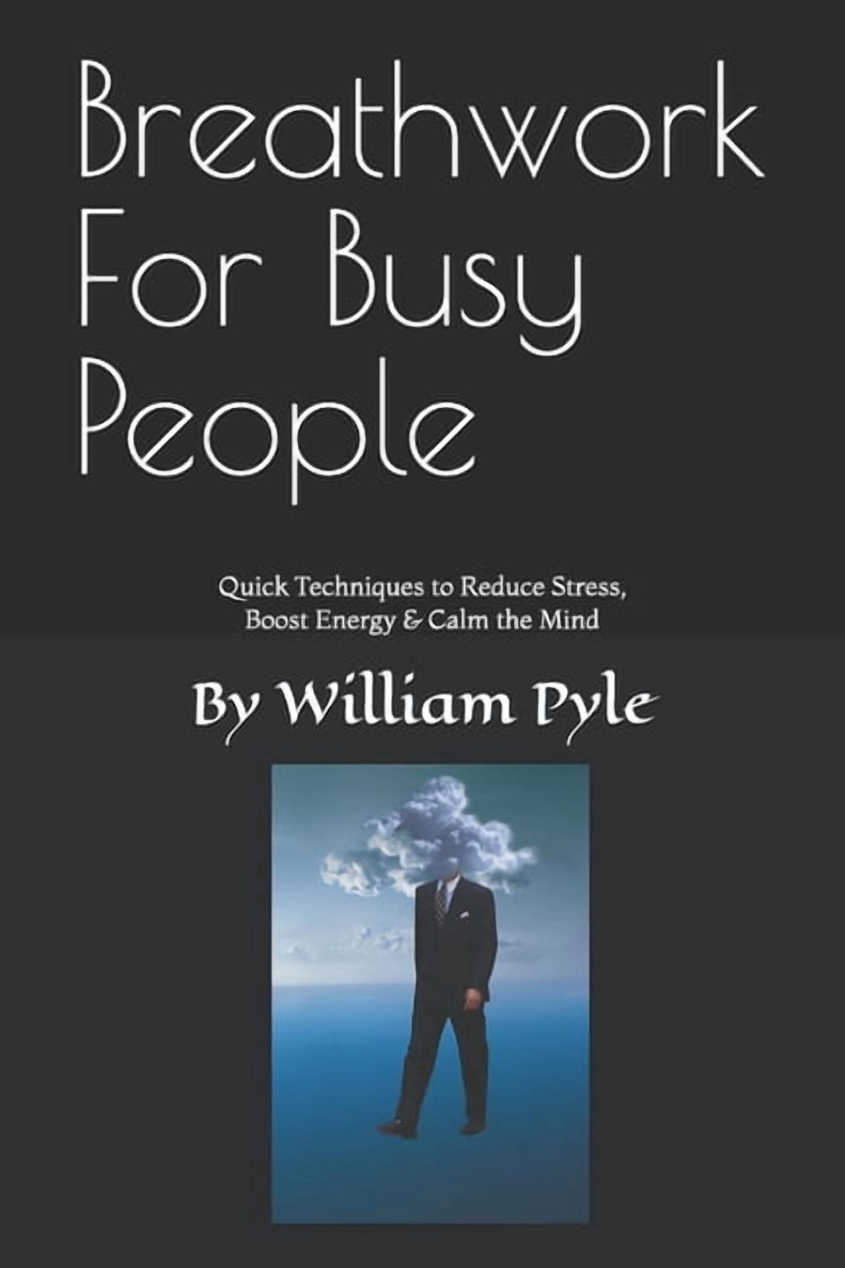 The Busy Professional's Wellness Breathwork for Busy People: Quick ...