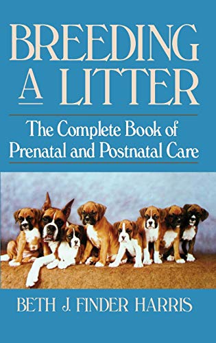 Pre-Owned Breeding a Litter: The Complete Book of Prenatal and ...