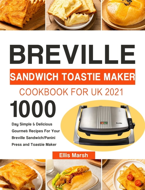 Breville Sandwich Toastie Maker Cookbook For Uk 2021 - Walmart.com