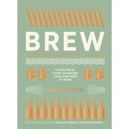 Beer Brewing 101 : A Beginner's Guide to Homebrewing for Craft Beer ...