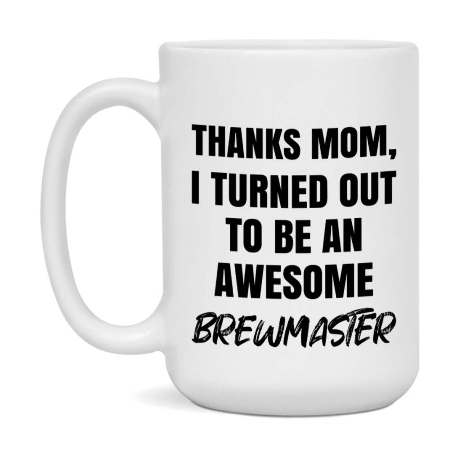 Brewmaster Gift For Mom, Funny Mom Gift, 11Oz Or 15Oz White Ceramic ...
