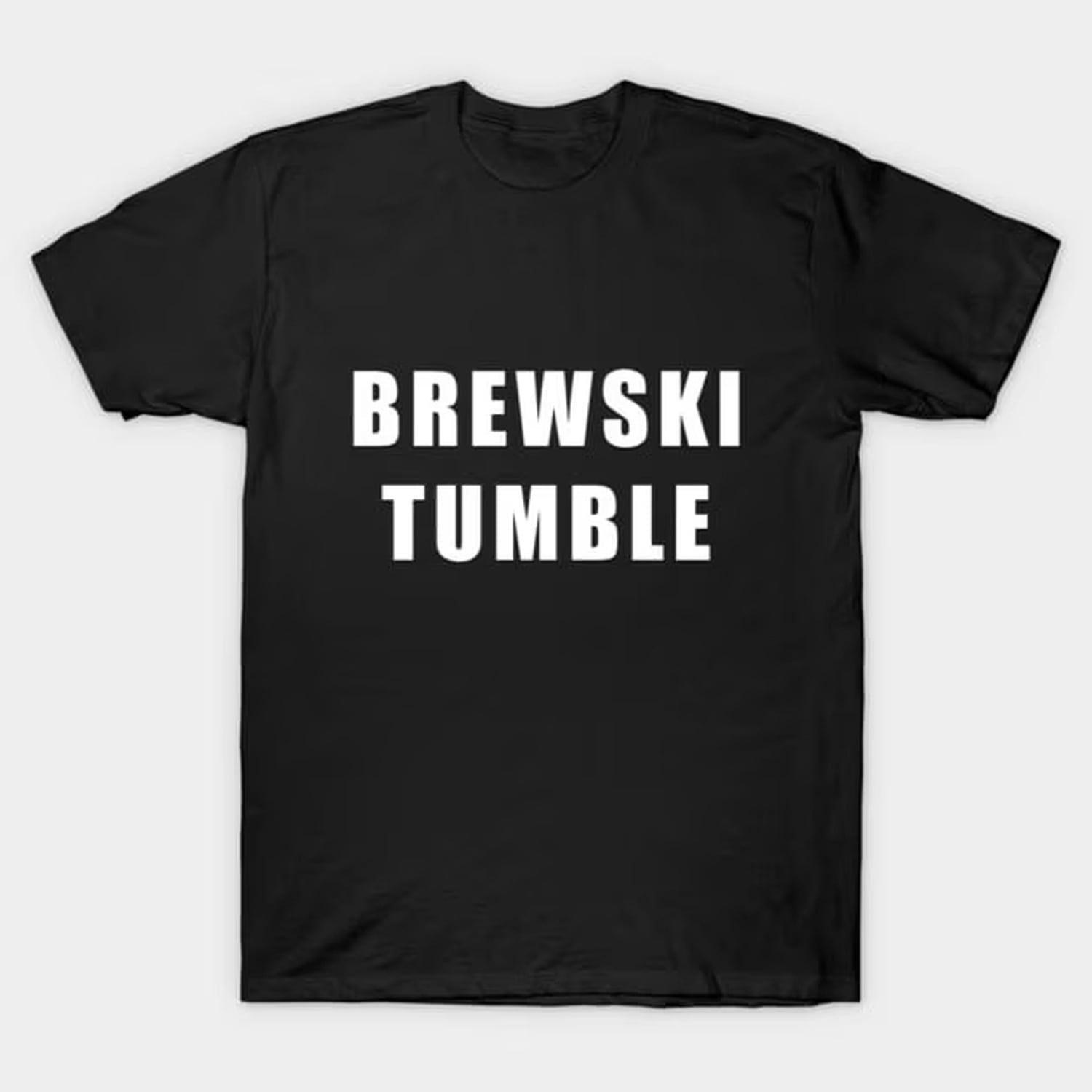 Brewski Tumble Funny Beer Drinking Quote Graphic H17694 UniS1ex T ...
