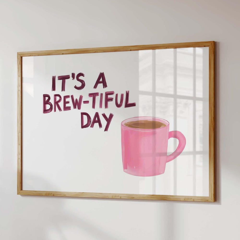 Brewtiful Day Coffee Print: Funny Kitchen Decor, Pink Coffee Bar Sign ...