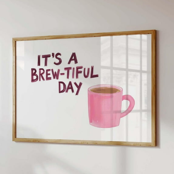 Brewtiful Day Coffee Print: Funny Kitchen Decor, Pink Coffee Bar Sign ...