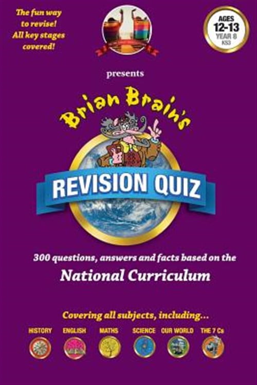 Brian Brain's Revision Quiz for Ages 12 to 13 Year 8 Key Stage 3 : Add ...