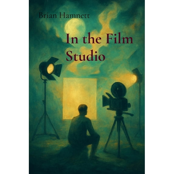 Brian Hamnett In the Film Studio: Short stories, (Paperback) - Walmart.com
