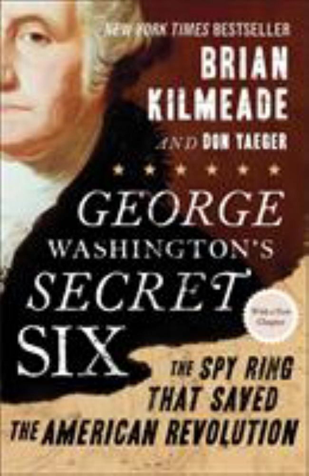 Brian Kilmeade: George Washington's Secret Six: The Spy Ring That Saved ...