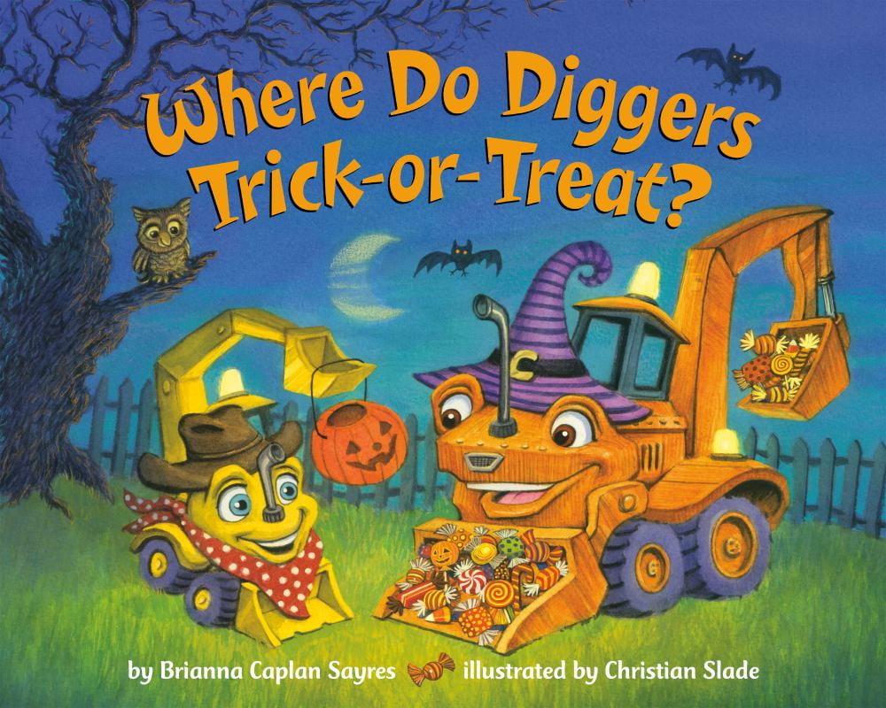 Brianna Caplan SAYRES: Where Do Diggers Trick-Or-Treat?: A Halloween ...