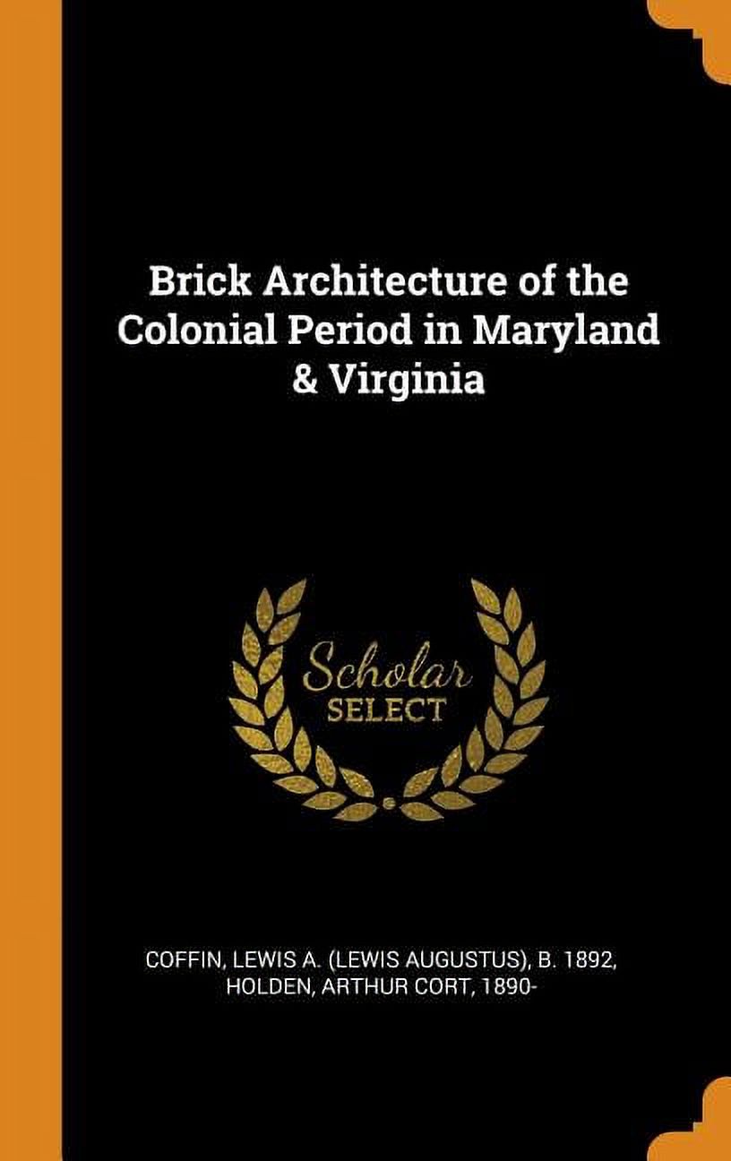 Brick Architecture of the Colonial Period in Maryland Virginia ...