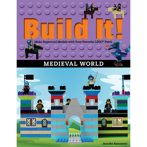 Build It! Build It! Medieval World: Make Supercool Models with Your ...