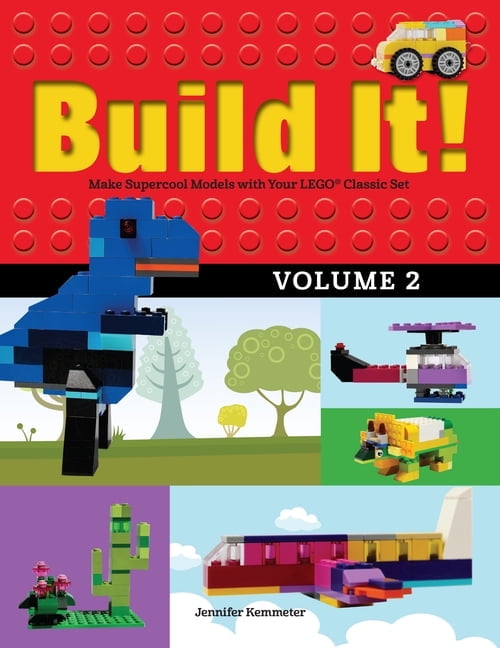 Build It! Build It! Volume 2: Make Supercool Models with Your Lego(r ...