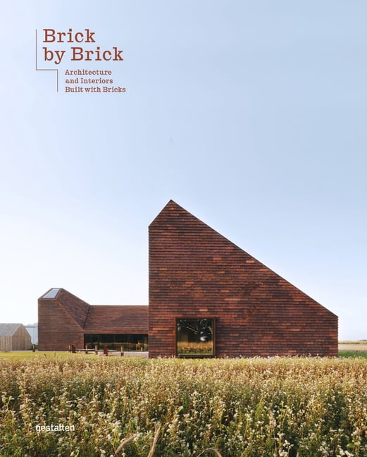 Brick by Brick: Architecture and Interiors Built with Bricks (Hardcover ...