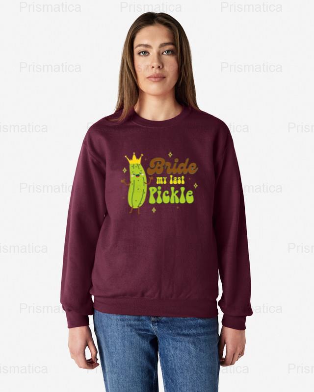 Bride Last Pickle Funny Bachelorette Sweatshirt Lover Bridal Shower ...