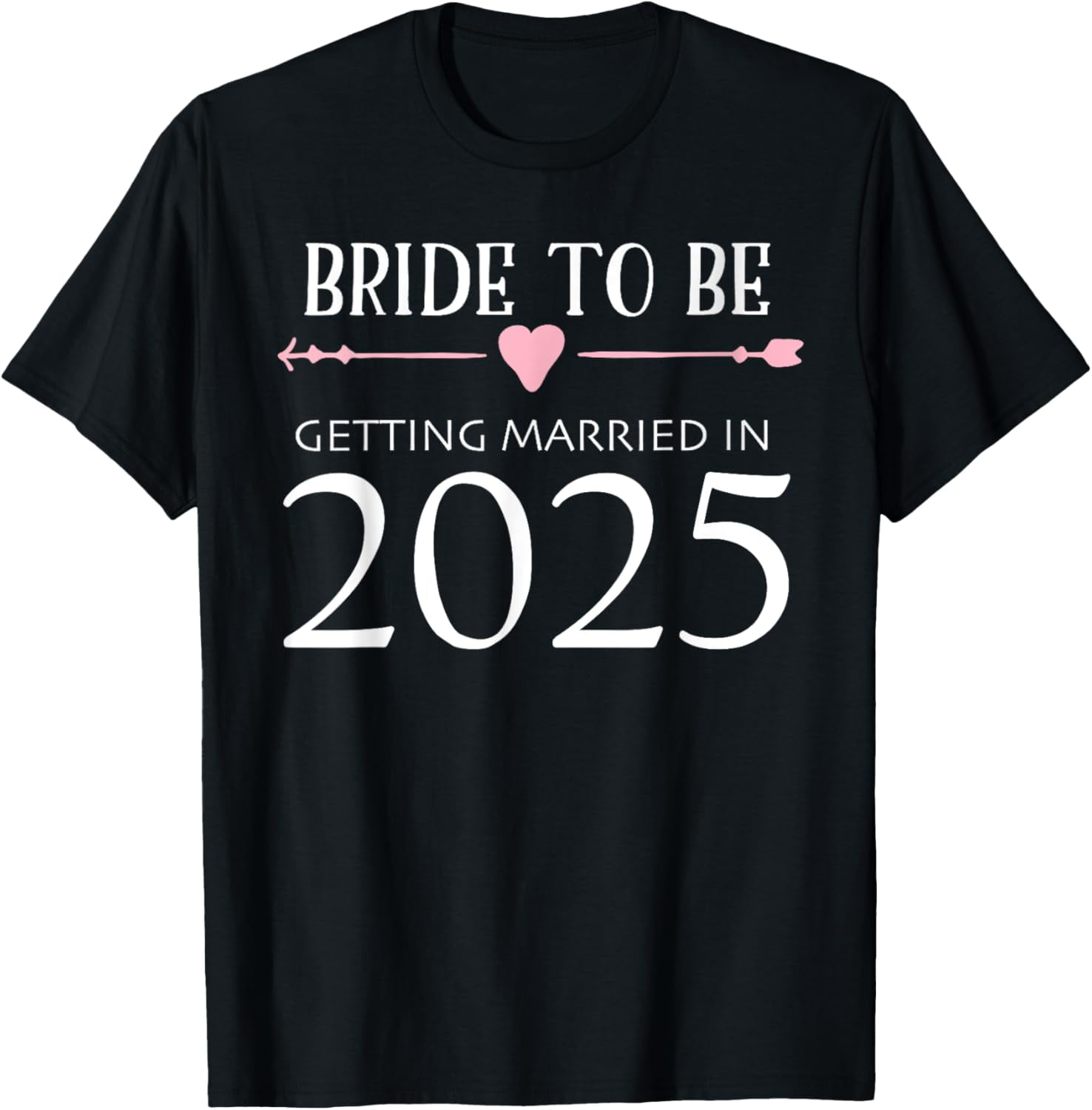 Bride To Be 2025 Getting Married Engagement Engaged Bride T-Shirt ...