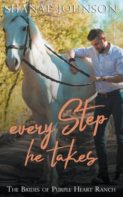 Brides of Purple Heart Ranch Every Step He Takes, Book 8, (Paperback ...