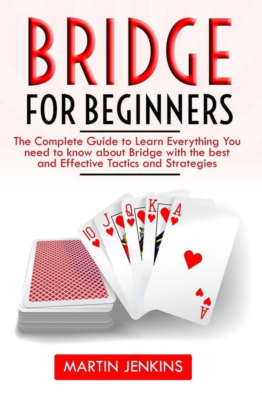 Bridge for Beginners: The Complete Guide to Learn Everything You need ...
