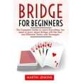 Bridge for Beginners: The Complete Guide to Learn Everything You need ...