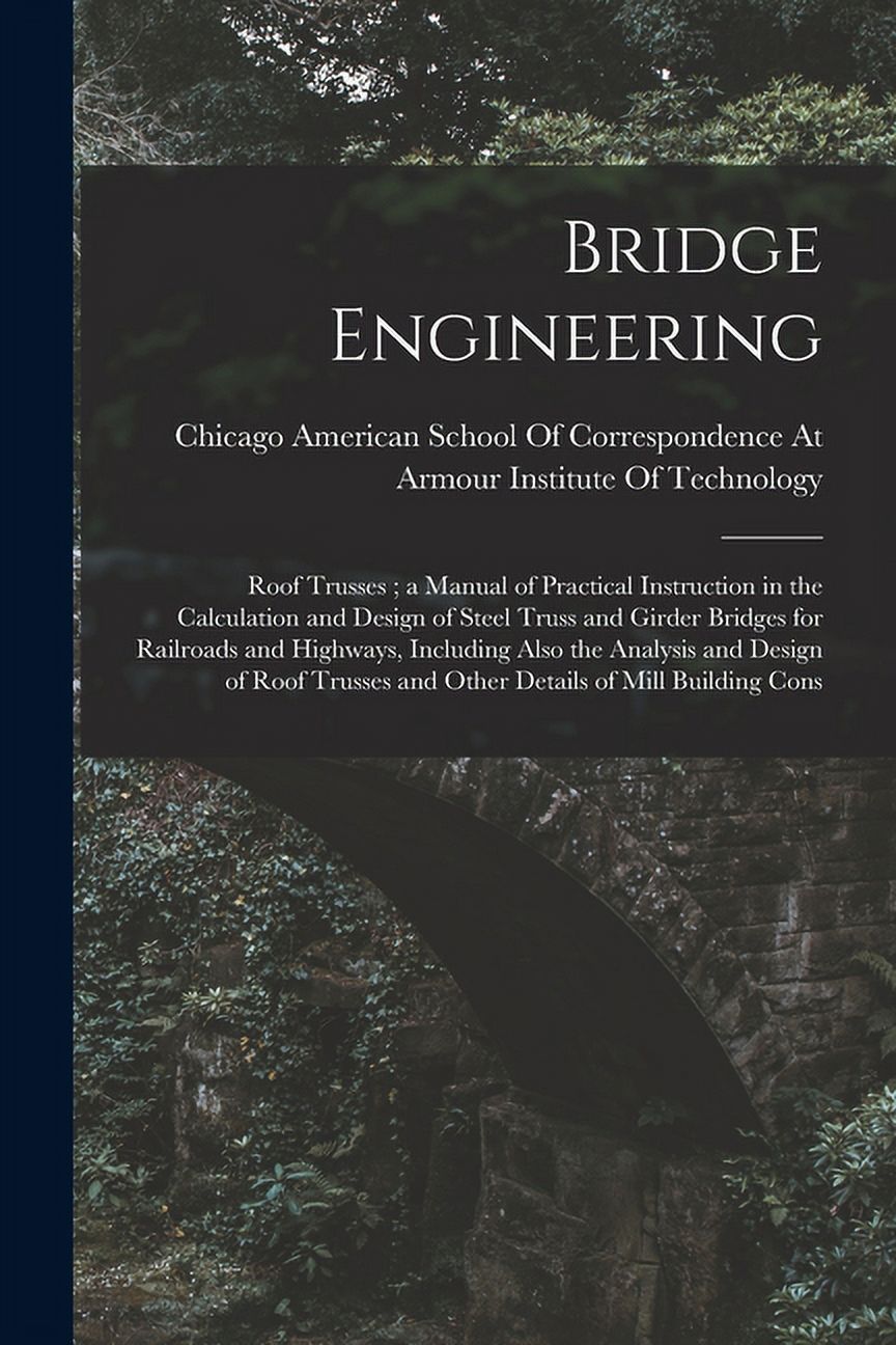 Bridge Engineering: Roof Trusses; a Manual of Practical Instruction in ...