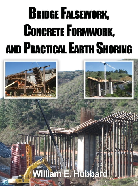 Bridge Falsework, Concrete Formwork, and Practical Earth Shoring ...
