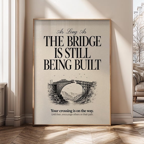 Bridge Is Still Being Built Inspirational Quote Motivational Therapy ...