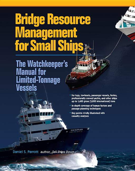 Bridge Resource Management for Small Ships: The Watchkeeper's Manual ...