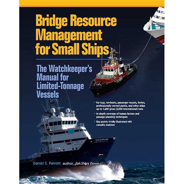 Bridge Resource Management for Small Ships: The Watchkeeper's Manual ...