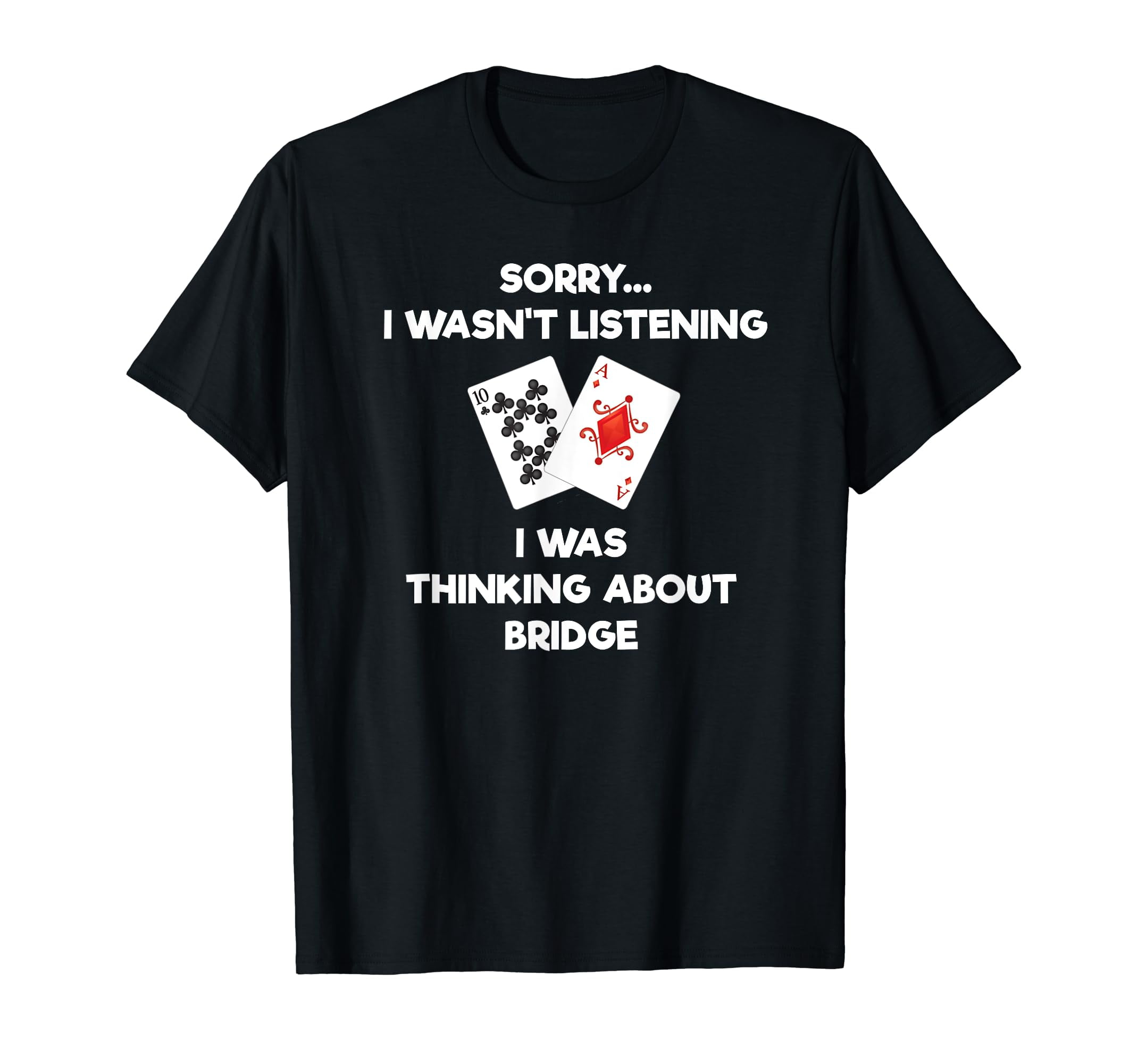Bridge T-Shirt - Funny Bridge Card Listen - Walmart.com